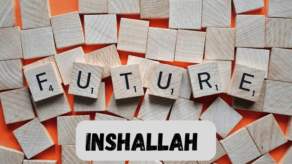 The Meaning of Inshallah: A Sacred Phrase Rooted in Islamic and Arab ...